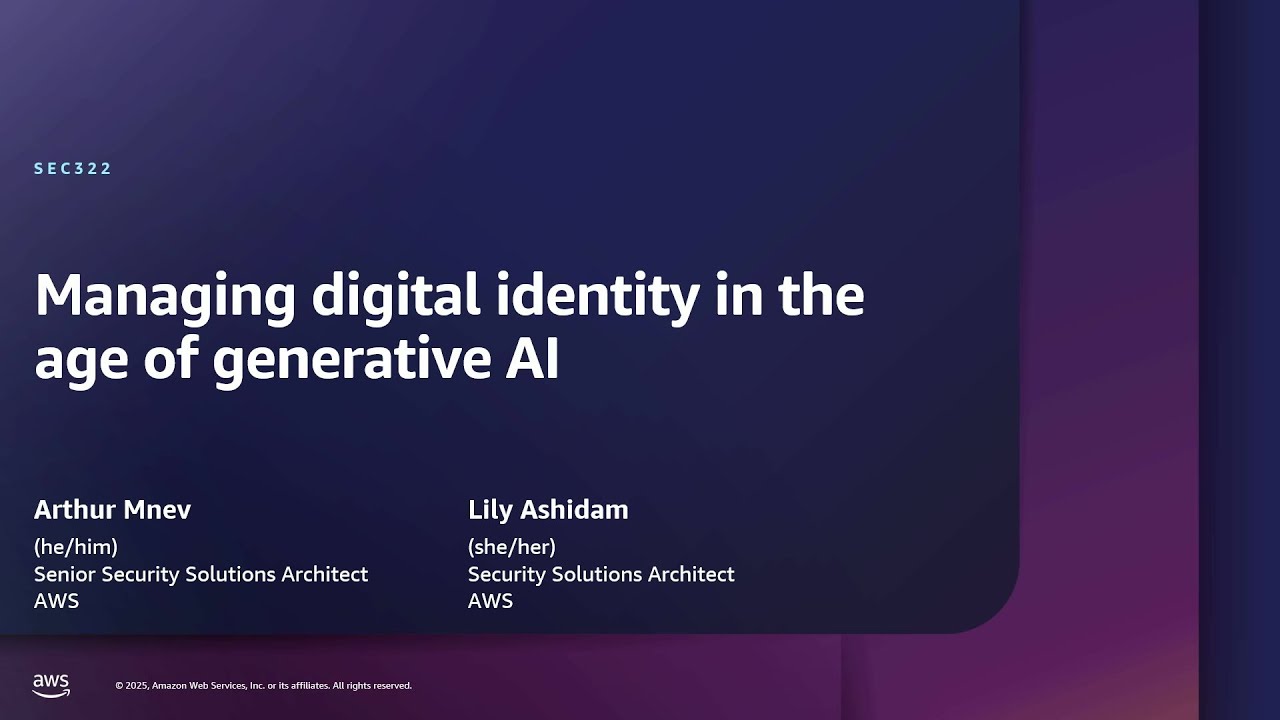 Managing Digital Identity in the Age of Generative AI on AWS - CyberCloud.services